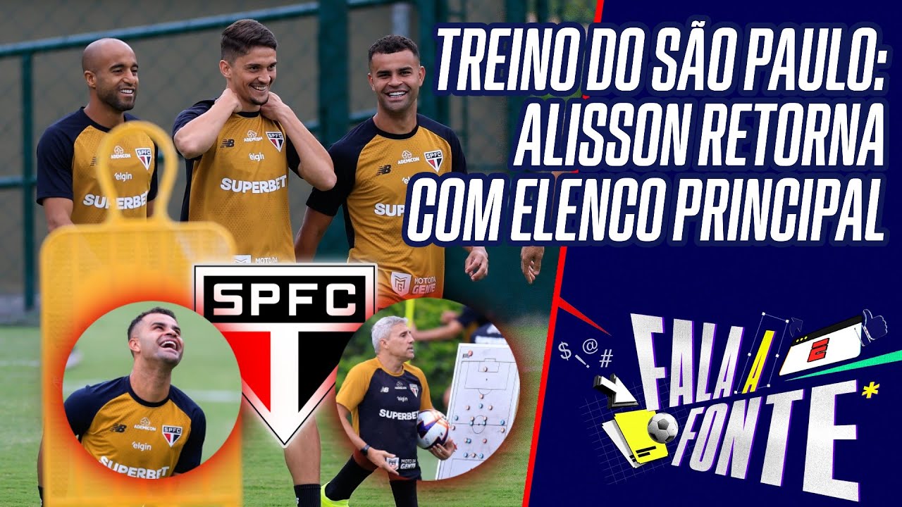 TREINO DO SÃO PAULO: ALISSON RETORNA ÀS ATIVIDADES JUNTO COM O ELENCO ...