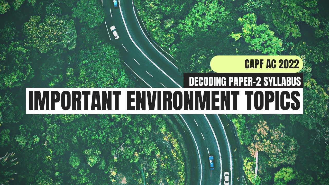 CAPF AC 2022 : ESSAY WRITING | ENVIRONMENT TOPICS FOR PAPER 2 - YouTube