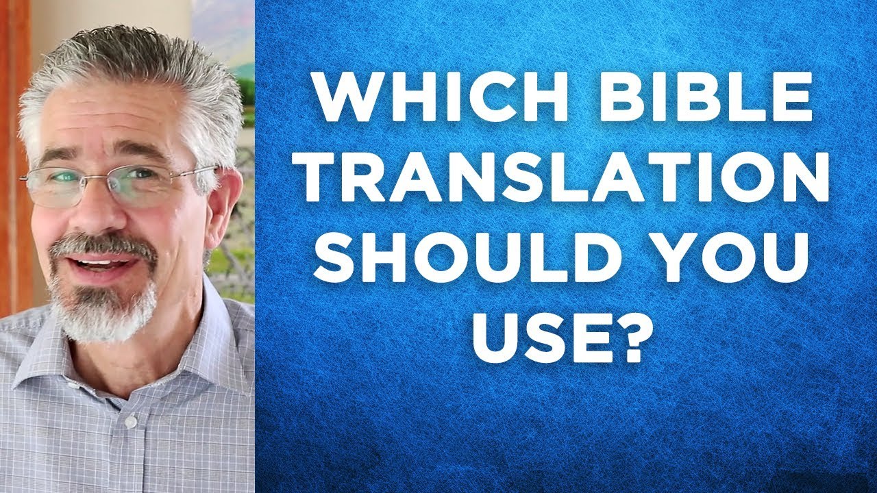 Which Bible Translation Should You Use? | Little Lessons with David ...