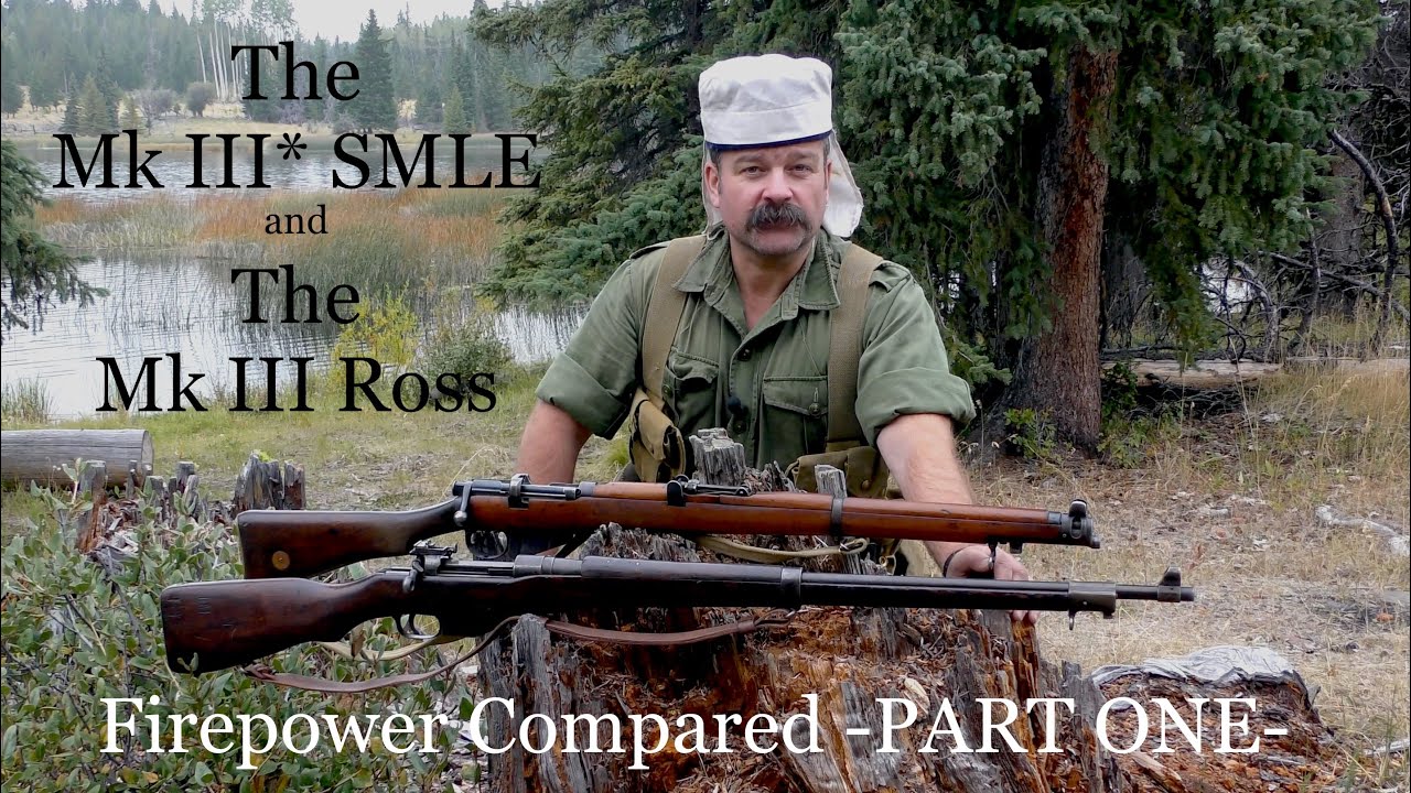 The Mk III* SMLE and the Mk III Ross: Firepower Compared -Part ONE ...