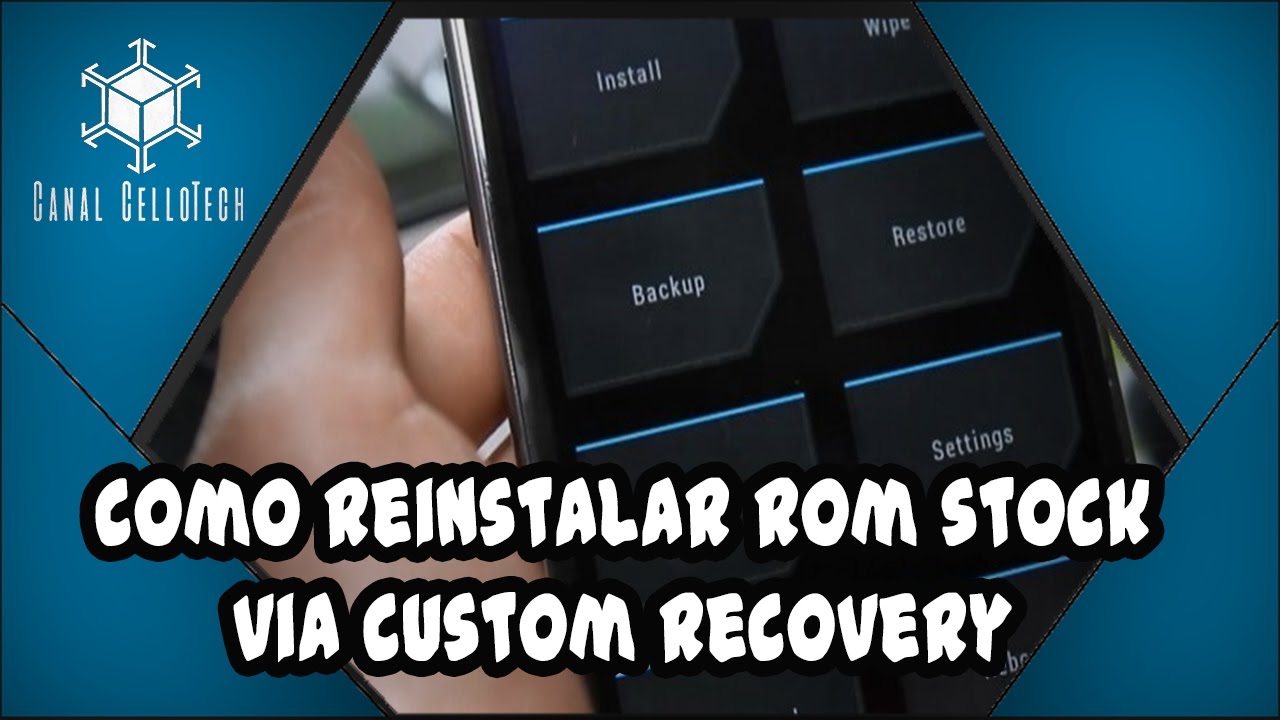 Como Reinstalar Rom Stock Via Custom Recovery - YouTube