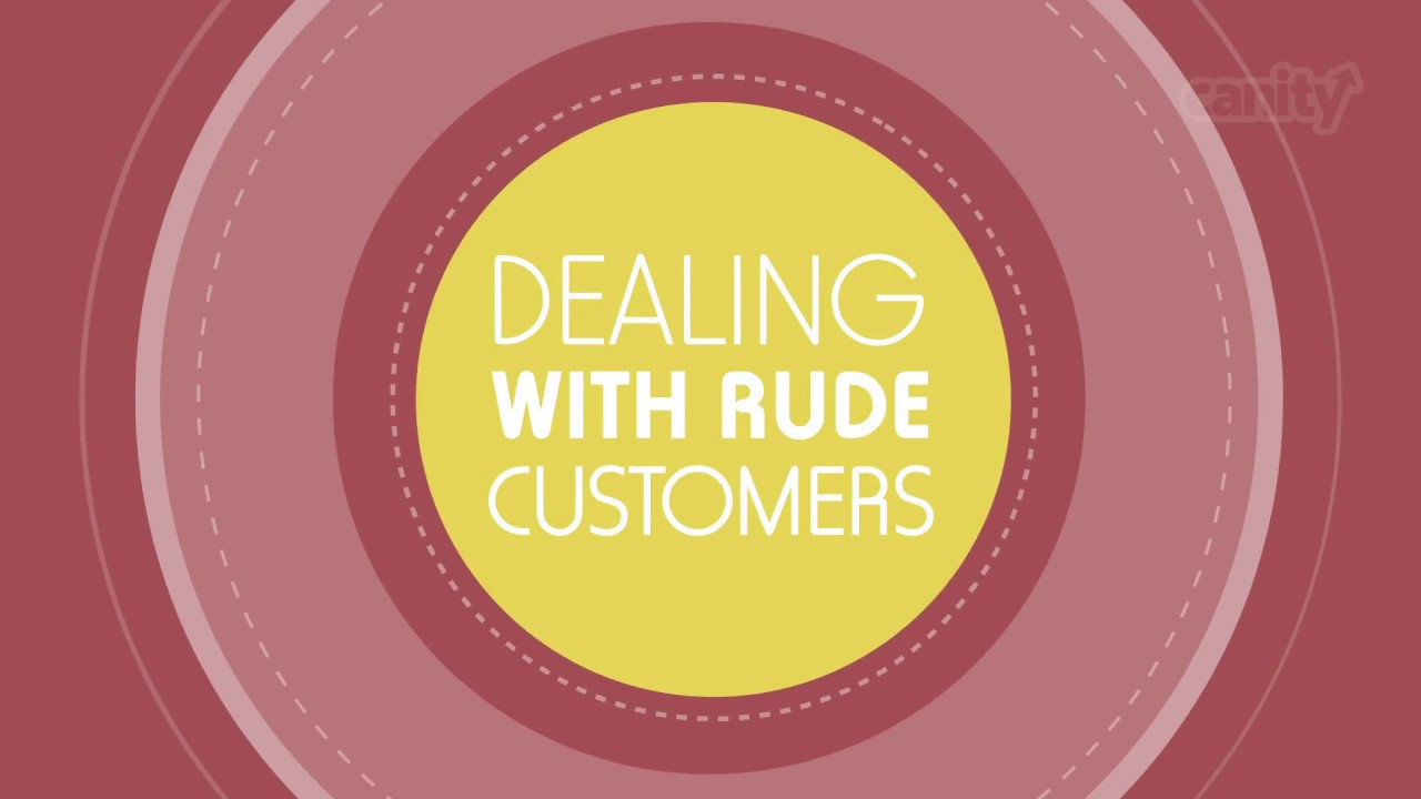 Dealing With Rude Customers - YouTube