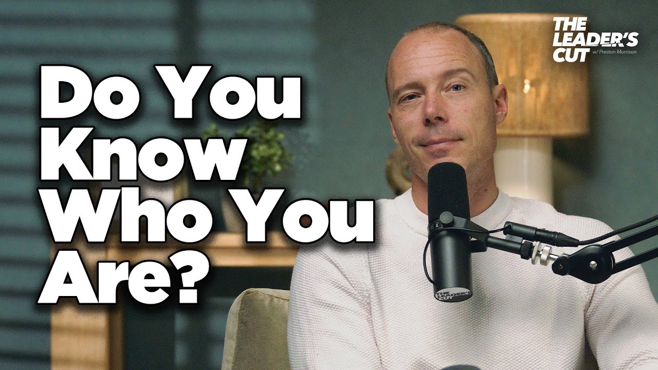 Building Your Identity In Christ | The Leader's Cut w/ Preston Morrison ...