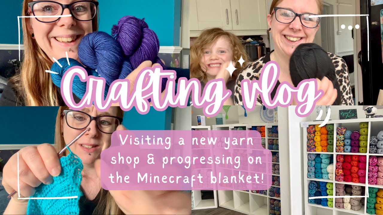 Weekly Crafting Vlog | Visiting a new yarn shop and progress on the ...