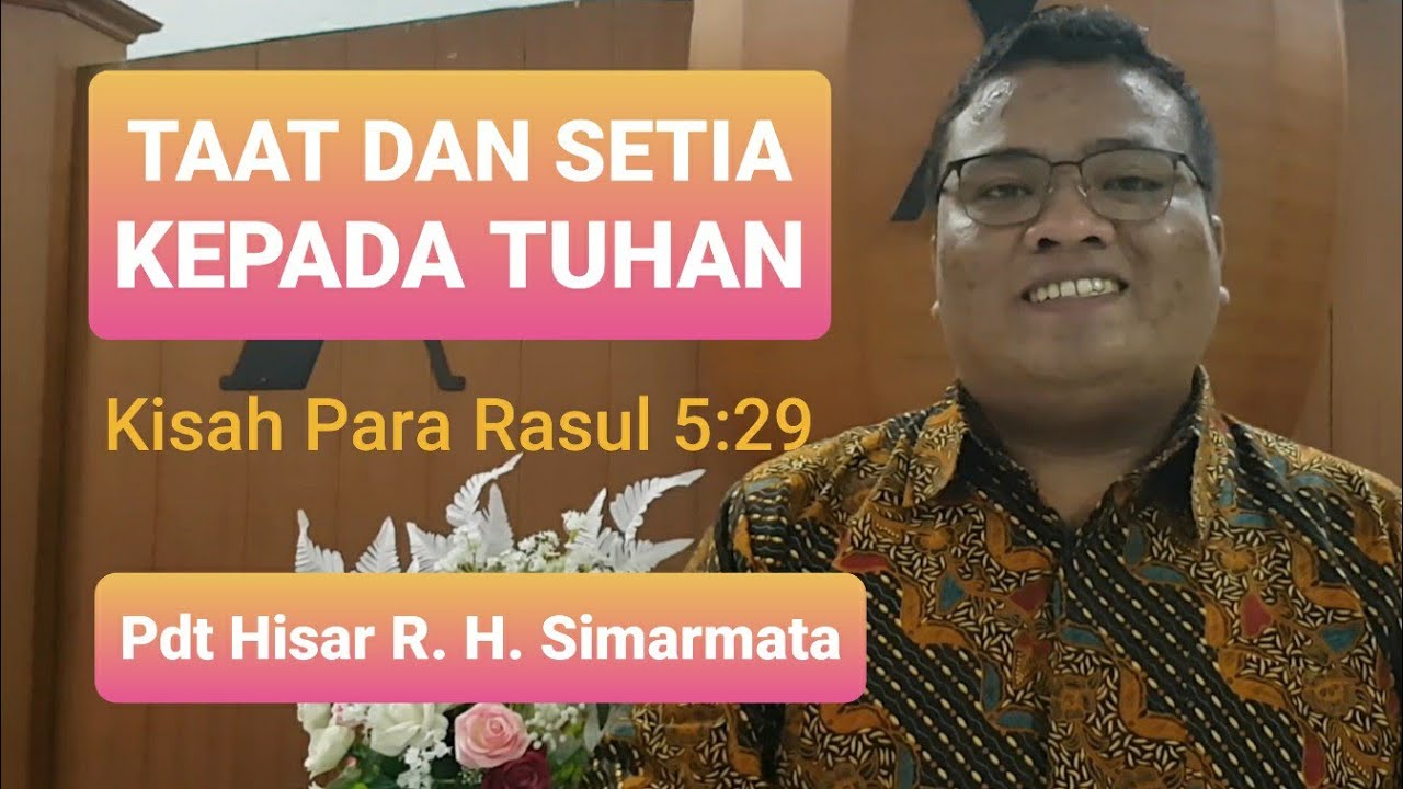 TAAT DAN SETIA KEPADA TUHAN | KISAH PARA RASUL 5:29 - YouTube