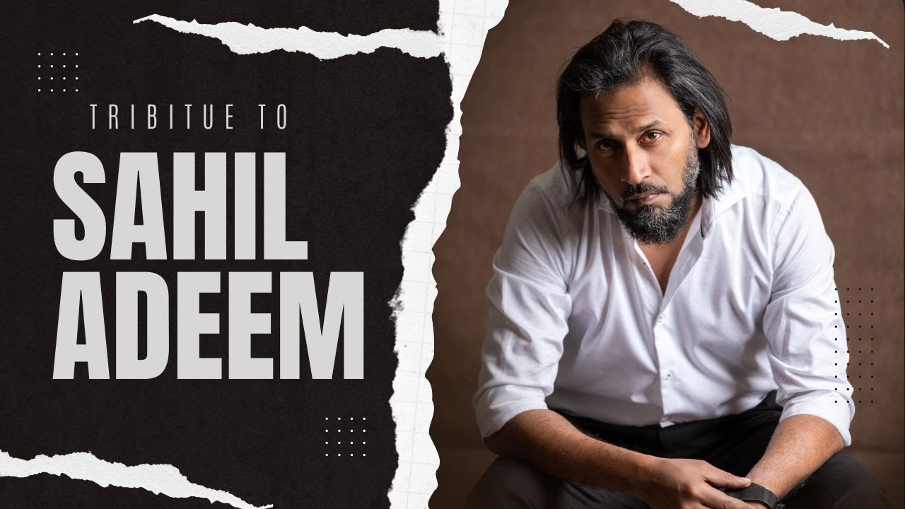 Tribute to Sahil Adeem - YouTube