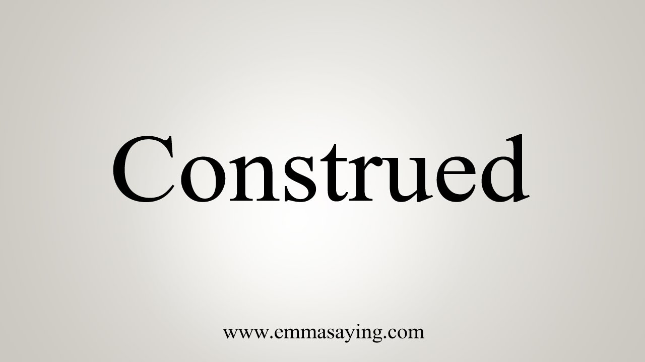 How To Say Construed - YouTube