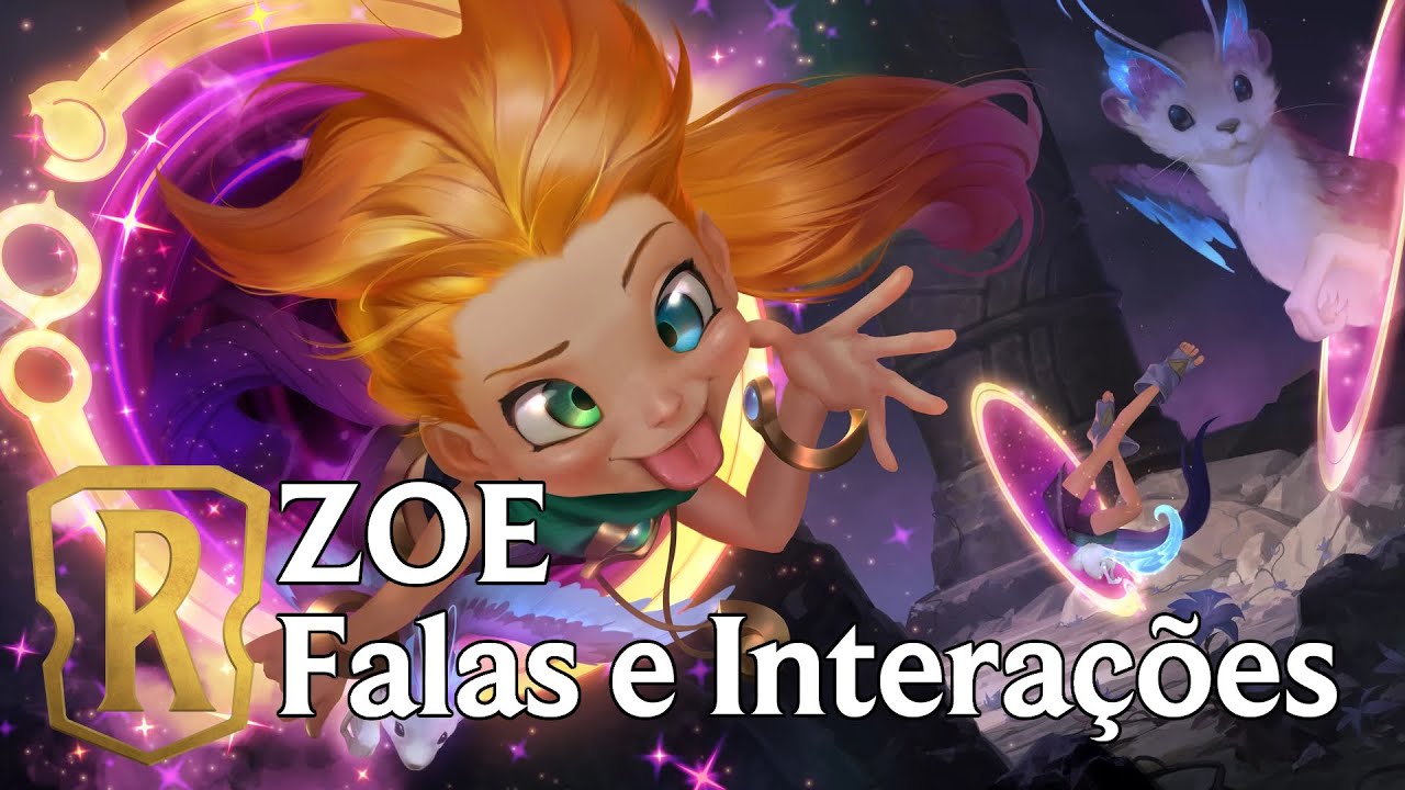 Falas e interações da Zoe - Legends of Runeterra (LoR) - Dublagem da ...