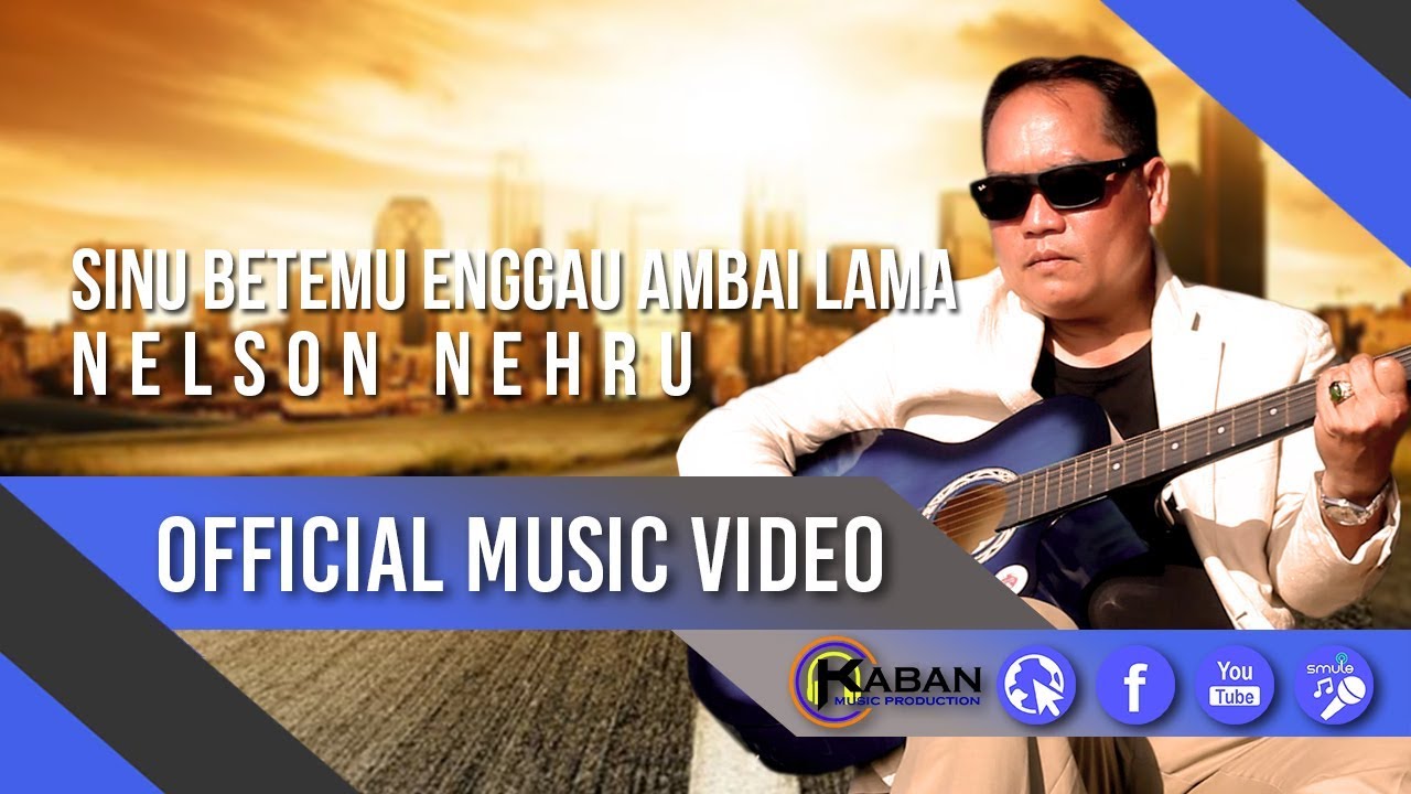 Sinu Betemu Enggau Ambai Lama by Nelson Nehru (Official Music Video ...
