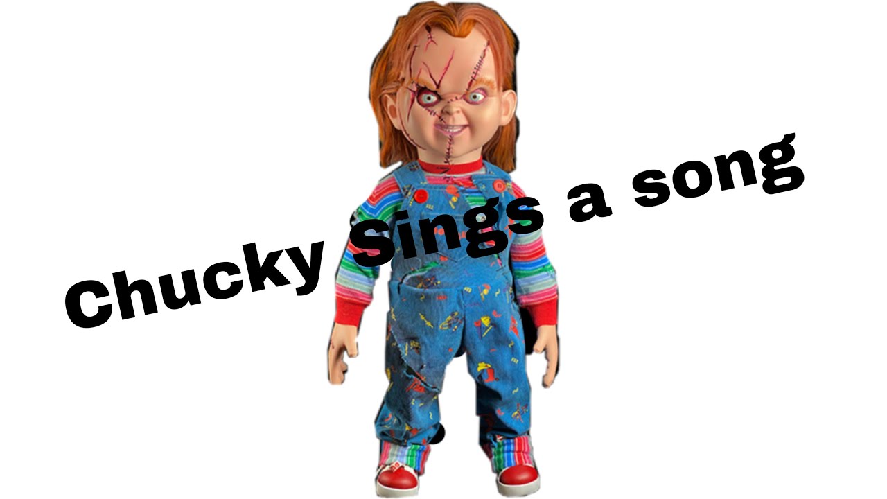 Chucky sings a song - YouTube