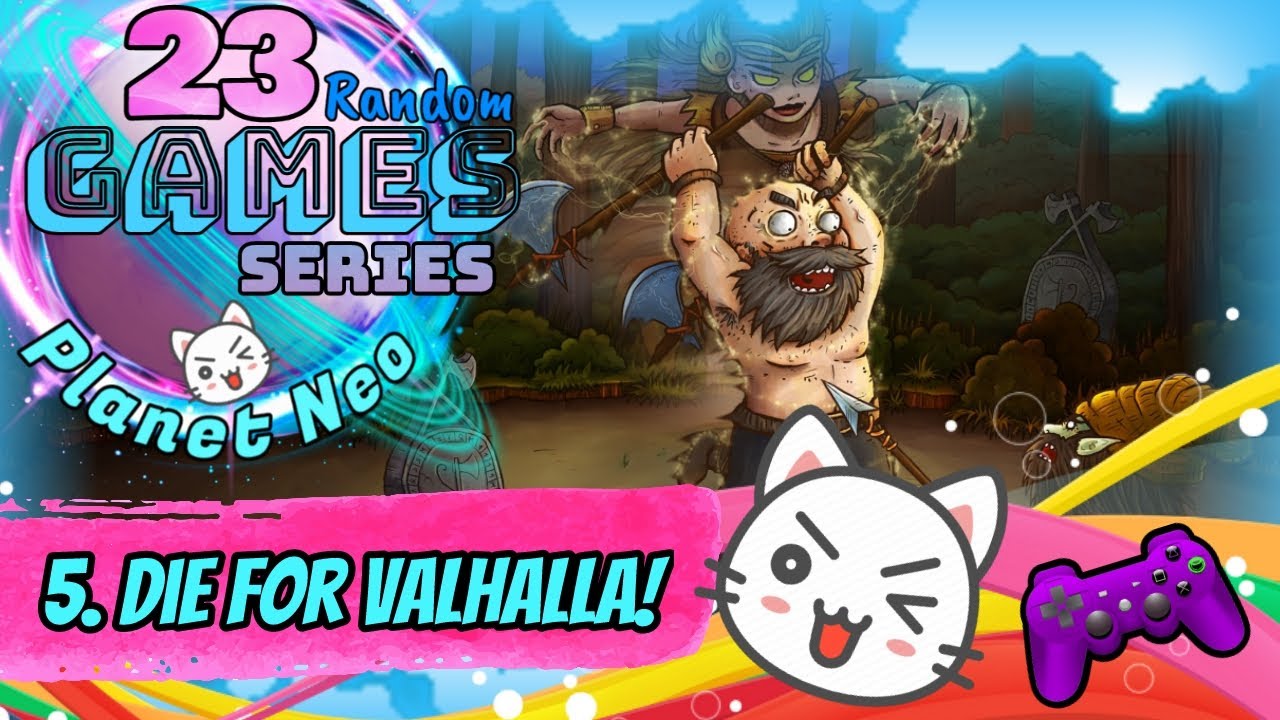 Planet Neo Plays // 23 Random Games // 5. Die for Valhalla! - YouTube