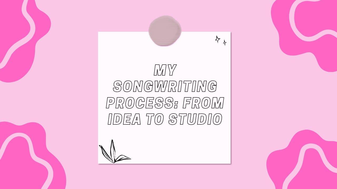 My Songwriting Process: From Idea to Studio-learn how to make music ...