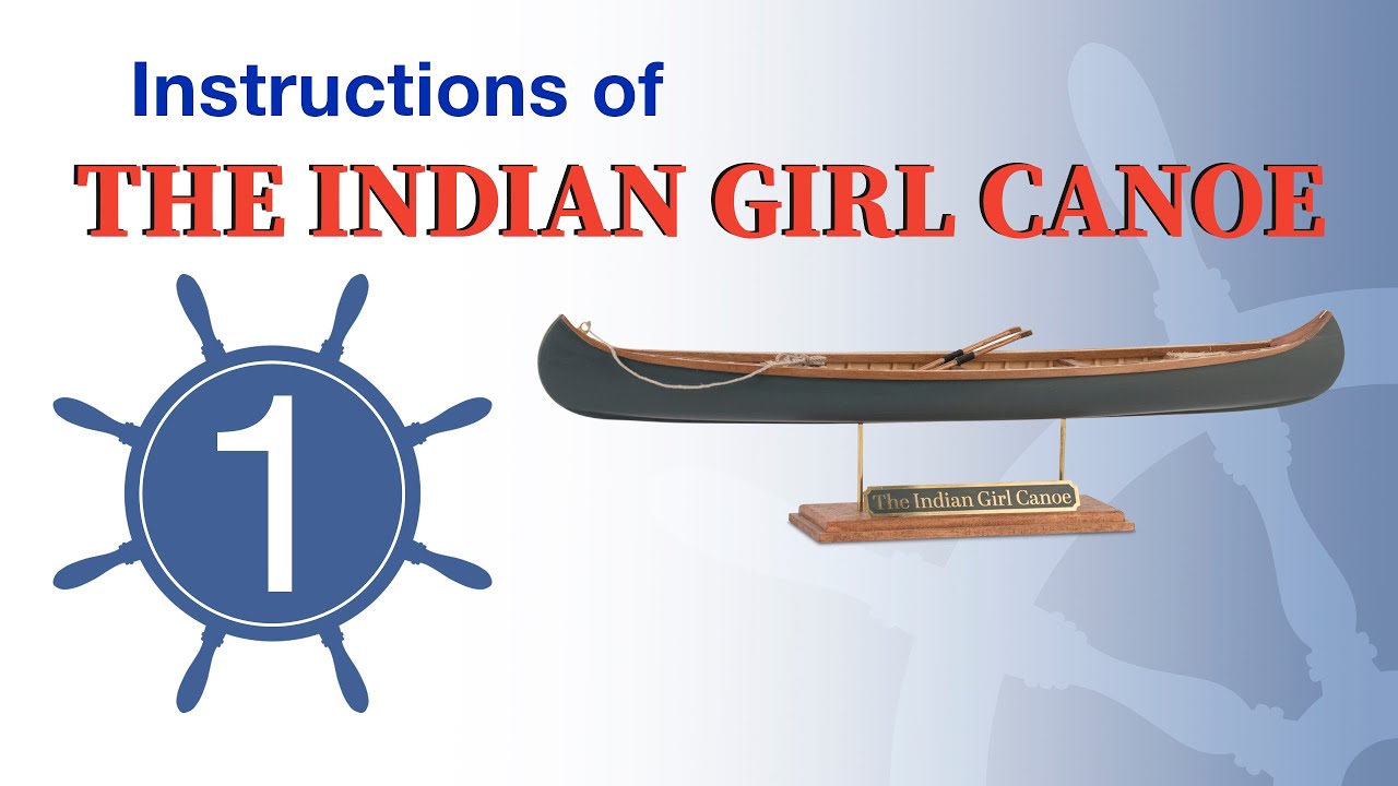THE INDIAN GIRL CANOE - Instructions - VIDEO 1 - YouTube