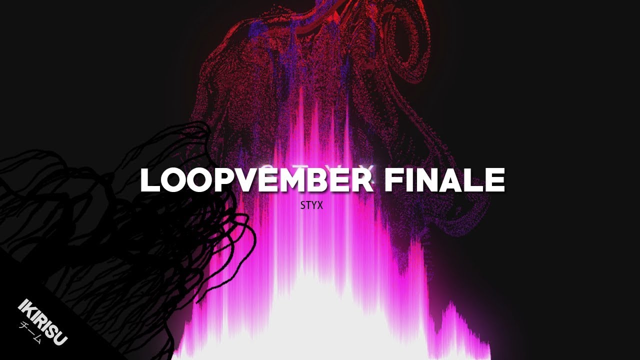 LOOPVEMBER FINALE - Styx - YouTube