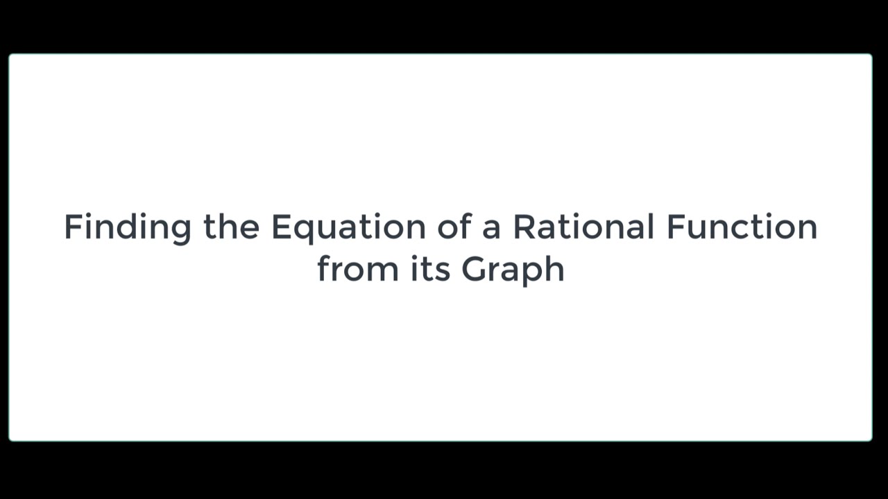 finding the equation of a rational function from its graph - YouTube