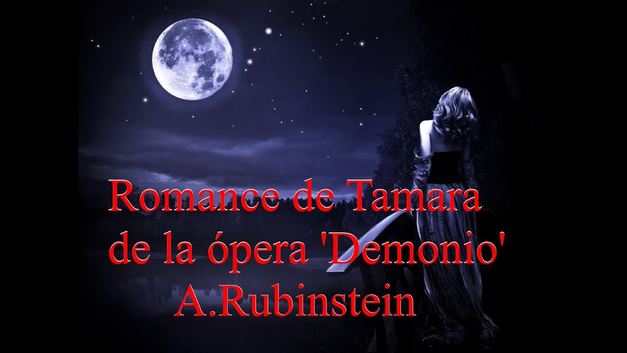Romance de Tamara de la ópera 'Demonio' A.Rubinstein - YouTube
