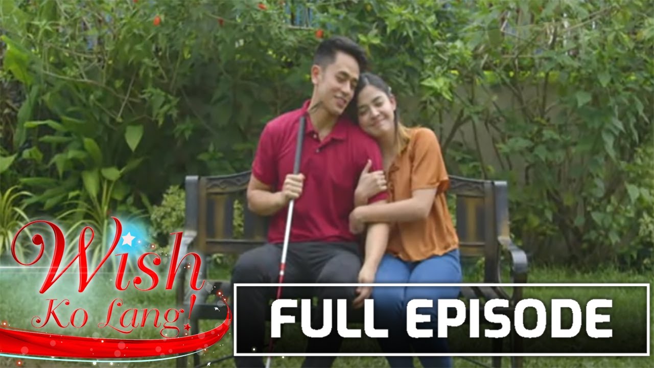 Wish Ko Lang: Lalaking bulag, na-in love sa babaeng may cancer | Full ...