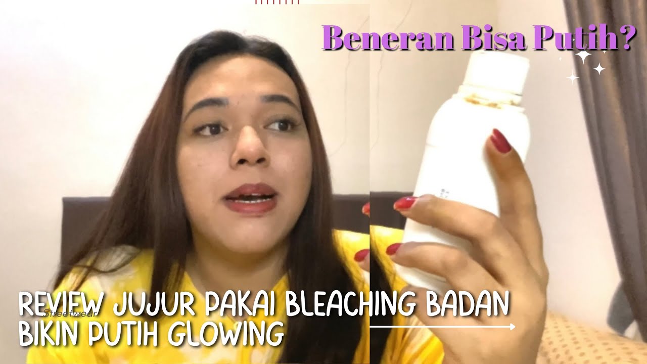 My Story~Pengalaman Pertama Ku Pakai Bleaching Badan Naturale - YouTube