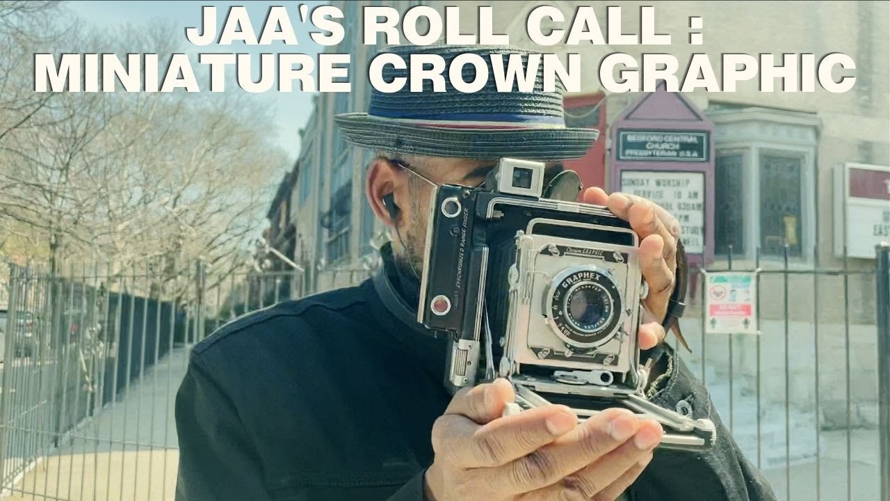 Jaa's Roll Call Episode 1: Shooting 120 film on Miniature Crown Graphic ...
