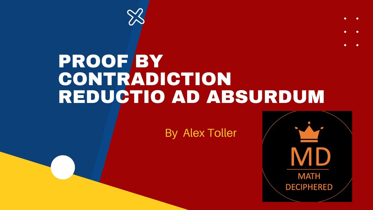 Proof by Contradiction Reductio ad Absurdum Math Deciphered Competitive ...