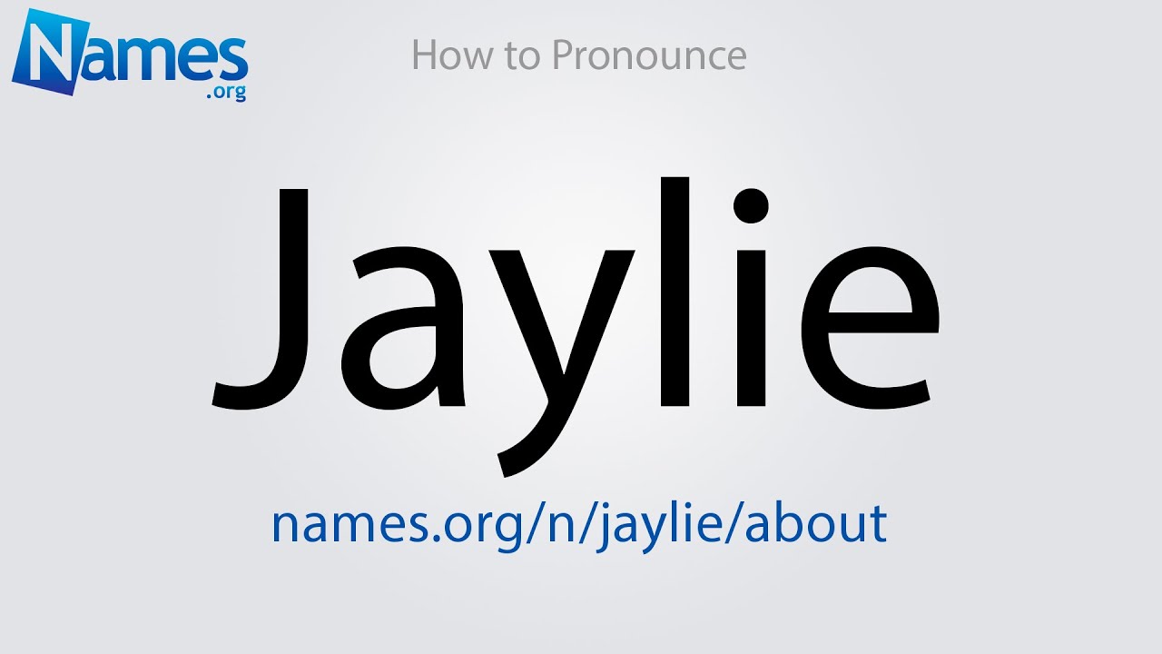 How to Pronounce Jaylie - YouTube