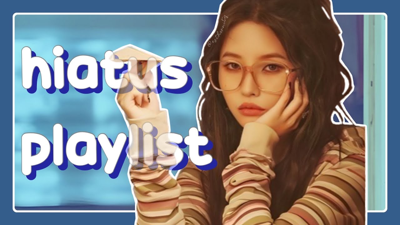 ・my current musical obsessions: a hiatus playlist [2/2]・ - YouTube