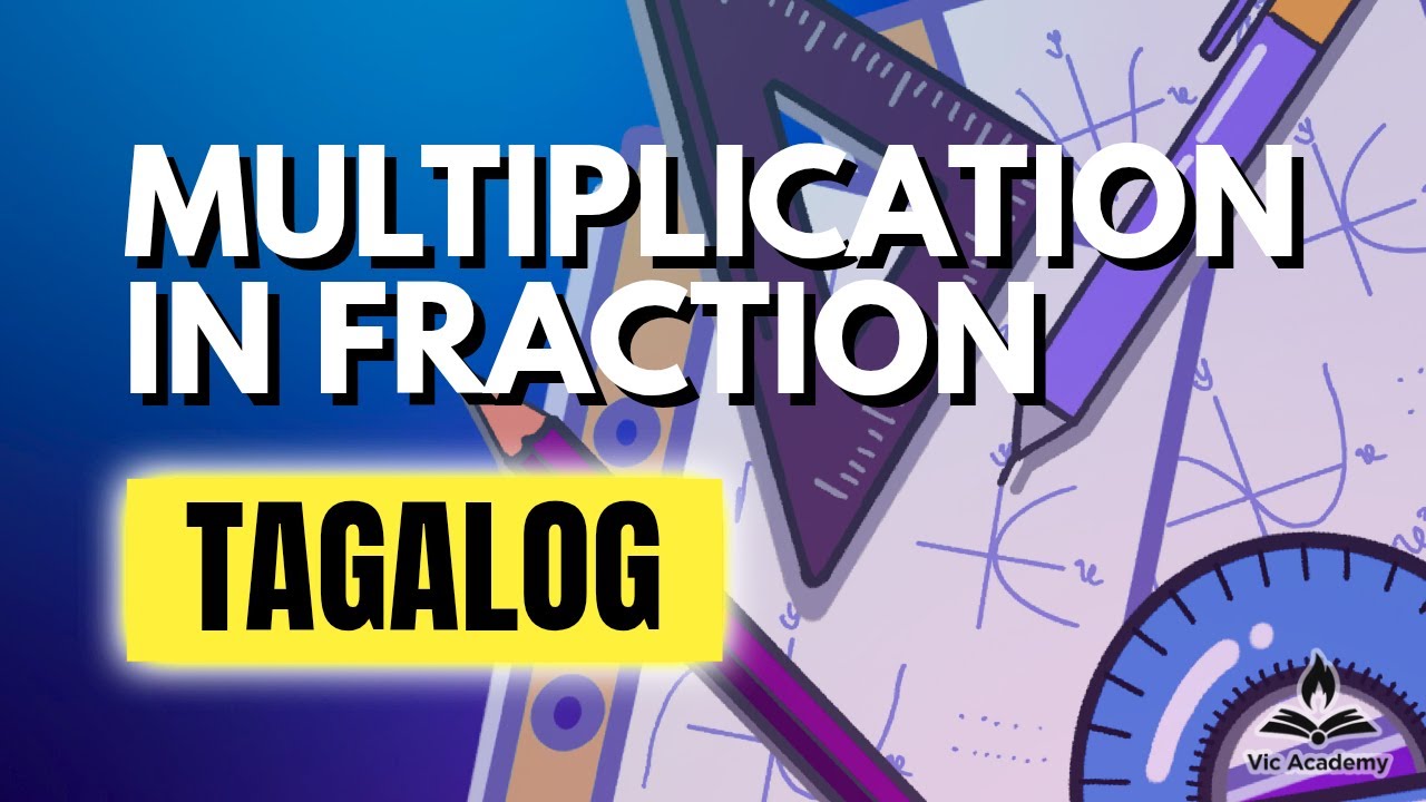 Multiplication of Fractions (Tagalog Tutorial) | Pinakasimpleng ...