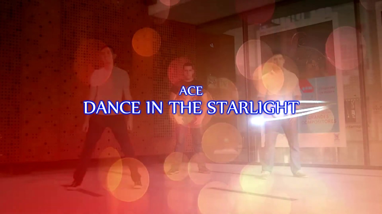 ACE / DANCE IN THE STARLIGHT - YouTube