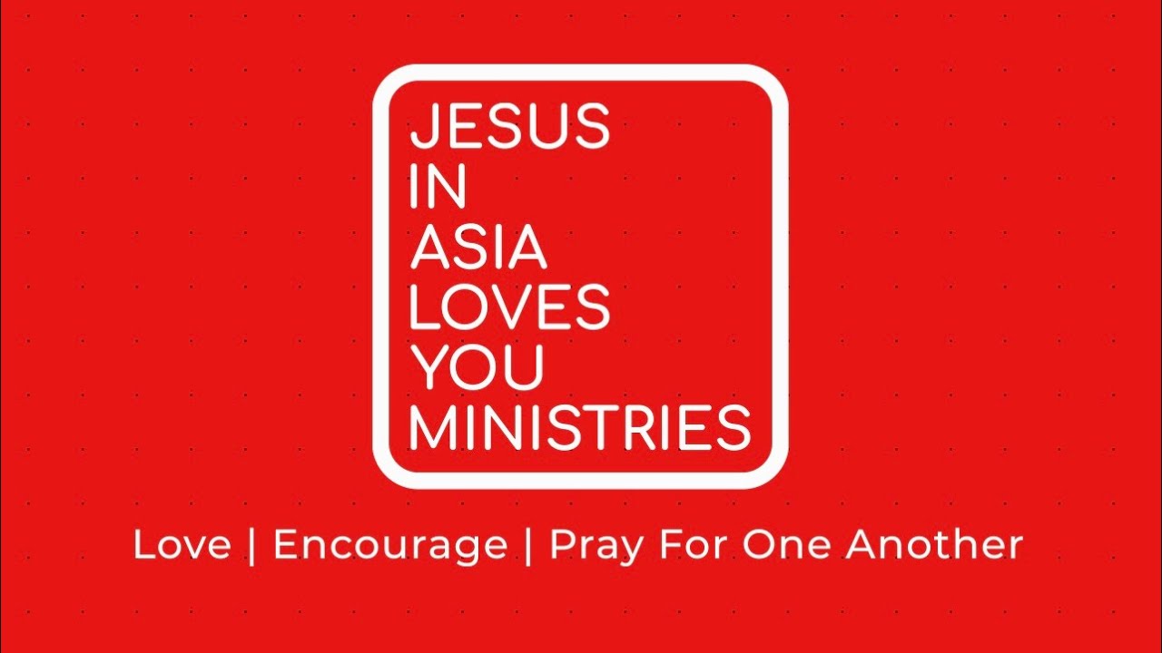 Jesus in Asia Loves You Ministries Introduction - YouTube