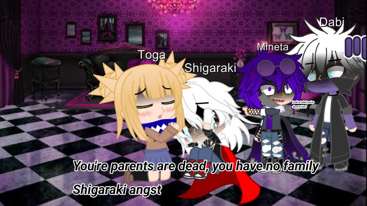 Shigaraki angst You're parents are dead, you have no family (original ...