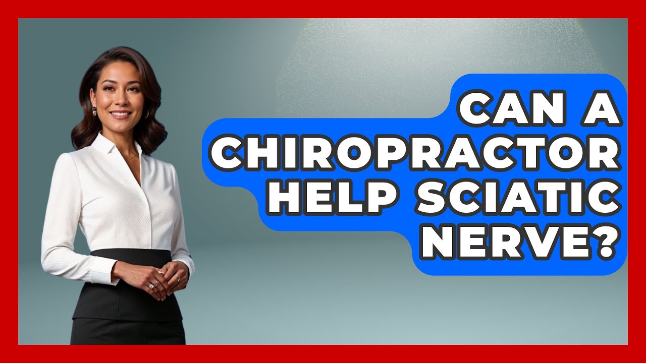 Can A Chiropractor Help Sciatic Nerve? - Holistic Balance And Bliss - YouTube