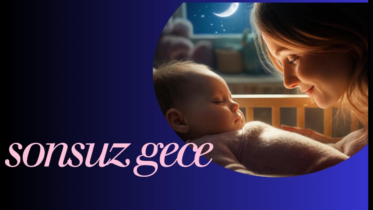 SONSUZ GECE ⭐️⭐️ - BEBEK VE ÇOCUK ŞARKILARI ( NİNNİ ) - YouTube