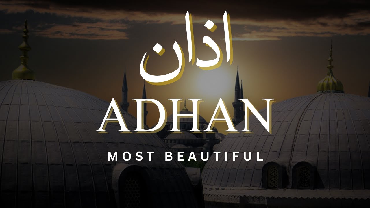 World's Most Beautiful Adhan (Call to prayer) | Azan | Makkah azan ...
