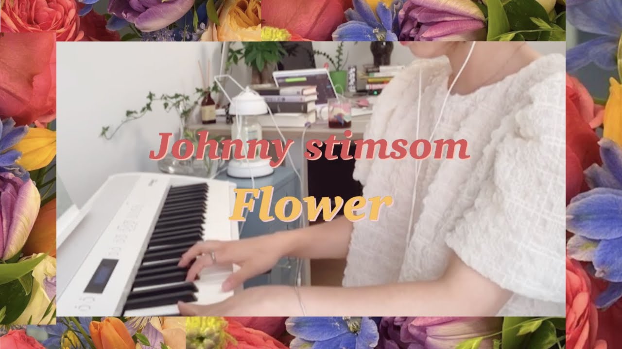 Johnny Stimson - Flower | piano cover | sheet 악보공유 - YouTube