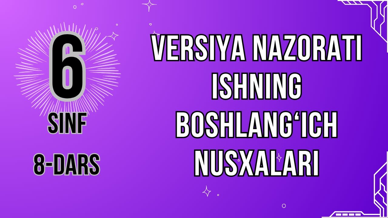 2 bob 4 mavzu Versiya nazorati Ishning boshlang‘ich nusxalari - YouTube