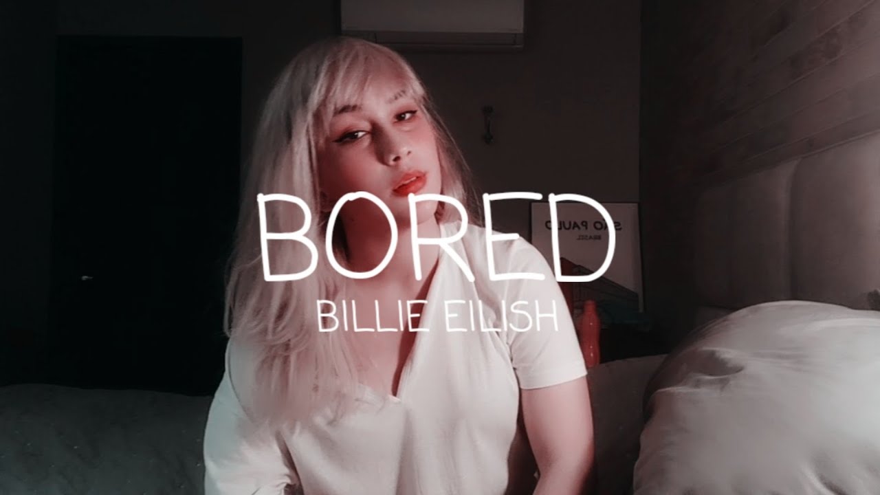BORED - BILLIE EILISH COVER - YouTube