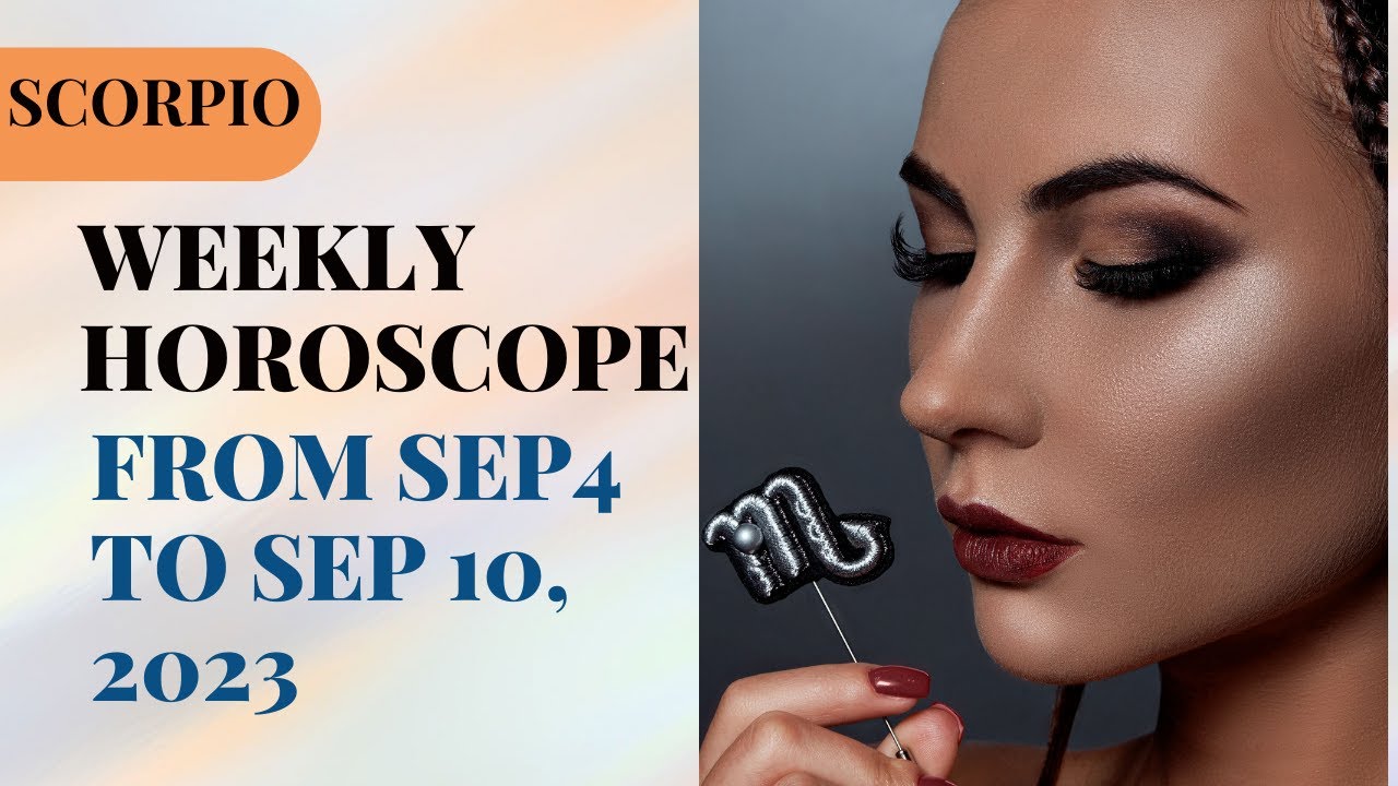 Scorpio weekly horoscope from September 4, 2023 to September 10 , 2023 ...