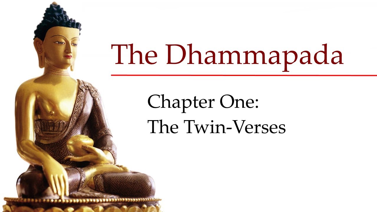 The Dhammapada - Chapter One - The Twin Verses - Buddhist Meditation ...