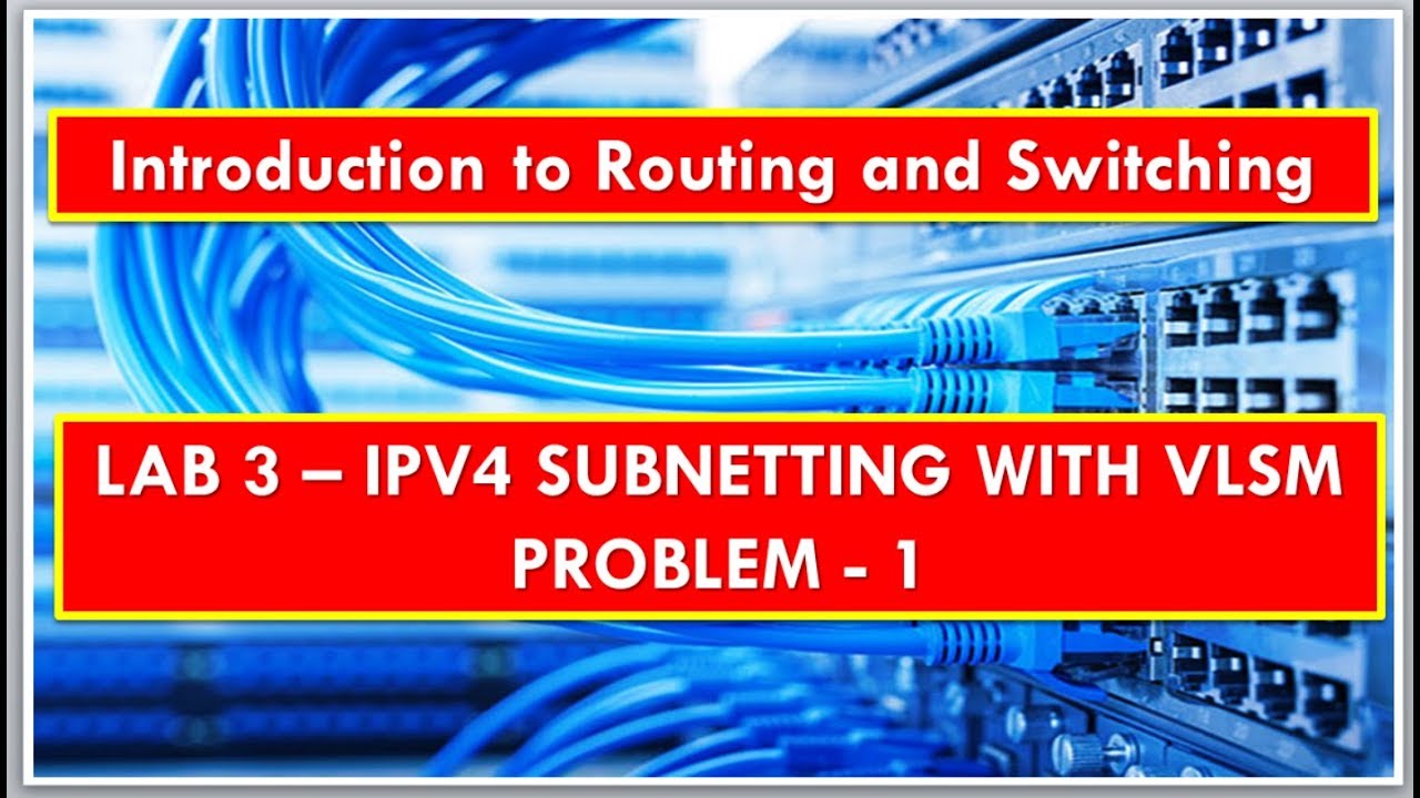 Lab 3 IPv4 Subnetting VLSM Problem 1 - YouTube