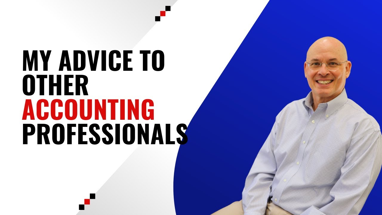 My Advice to Other Accounting Professionals with Tom Dunn CPA - YouTube
