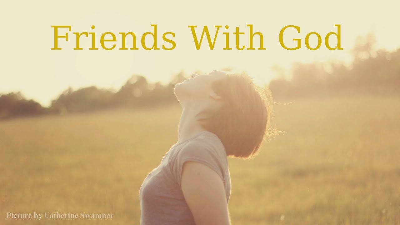 Friends With God - YouTube