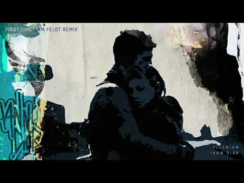 ILLENIUM feat. Iann Dior- First Time (Sam Feldt Remix- Official Audio)
