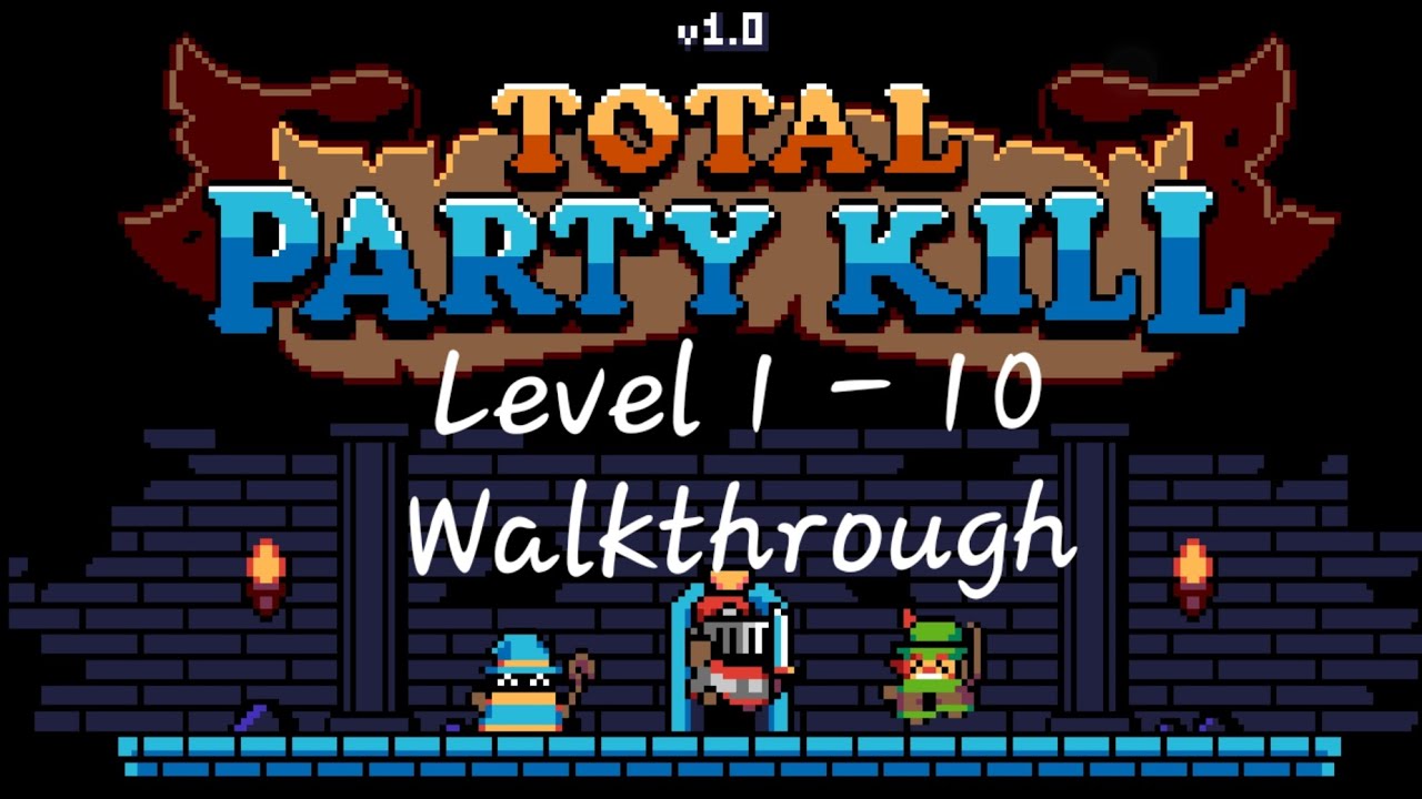 Total Party Kill: Levels 1 2 3 4 5 6 7 8 9 10 Walkthrough & Android ...