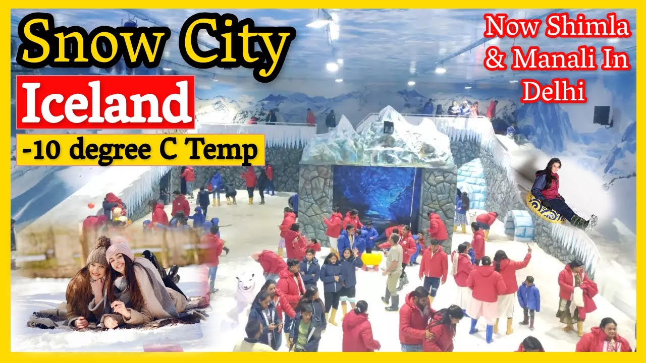Snow City Iceland | Adventure Island | Cool Cool | Shimla & Manali In ...