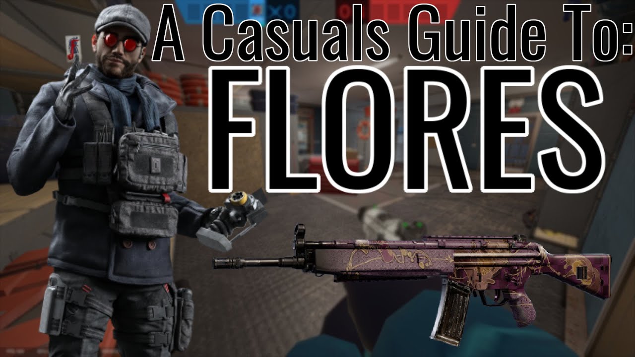 A Casual's Guide to Flores | Rainbow 6 Siege - YouTube
