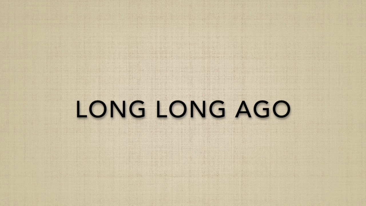 Long Long Ago - YouTube