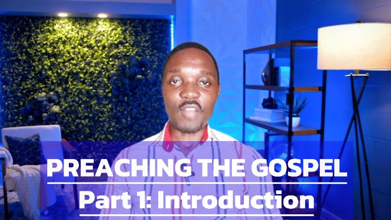 PREACHING THE GOSPEL || PART 1 - YouTube