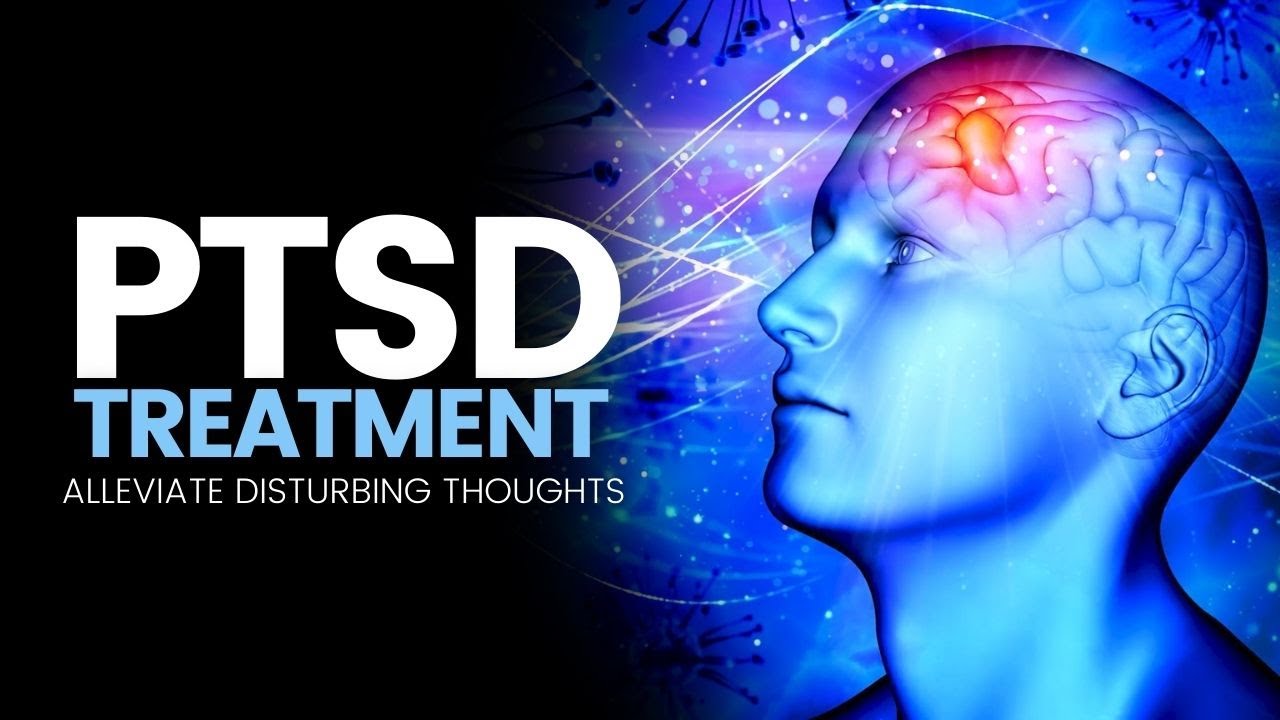 Get Rid Of Distressing Symptoms Of PTSD | Alleviate Disturbing Thoughts ...