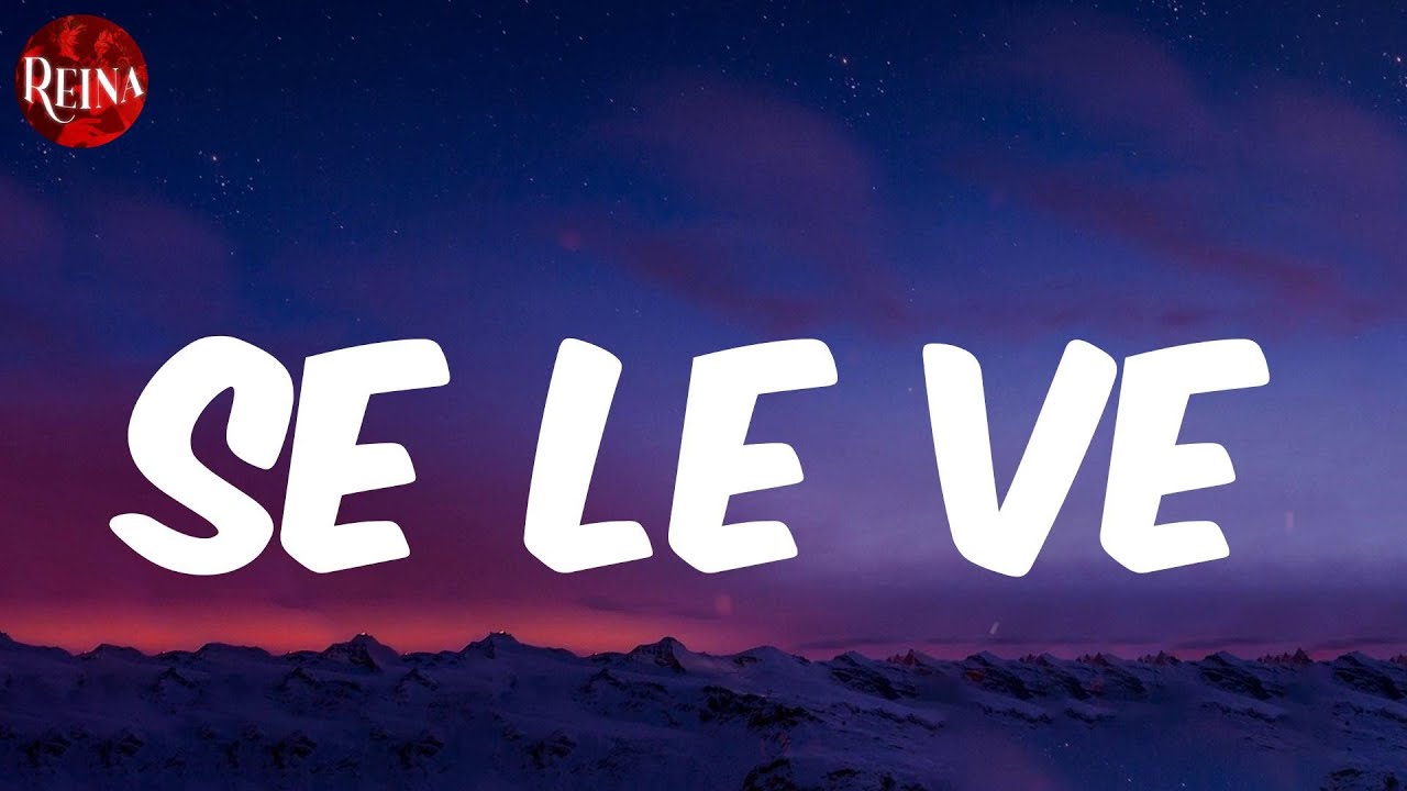 (Letra/Lyrics) Se Le Ve - Sech - YouTube