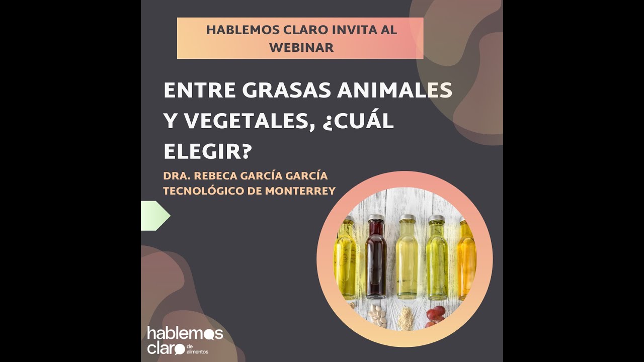 Webinar: Entre grasas animales y vegetales, ¿cuál elegir? - YouTube